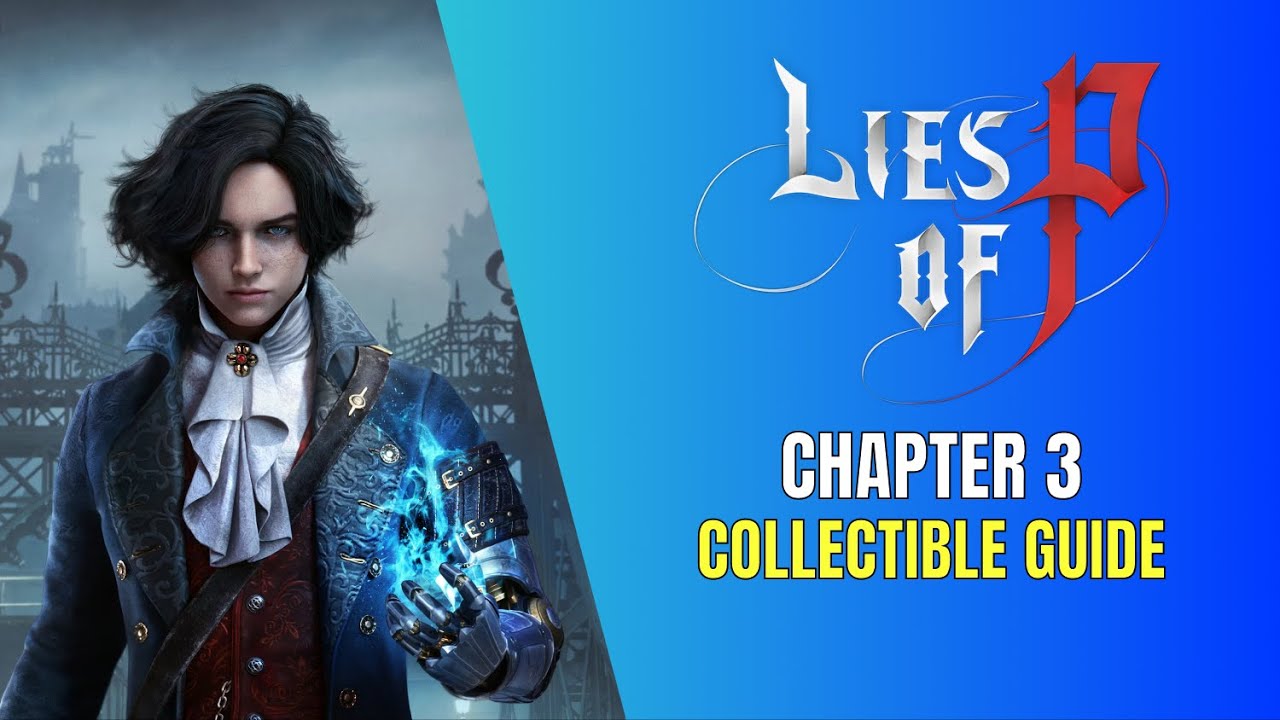 Lies of P Chapter 3 All Collectible Locations 100% Guide - YouTube