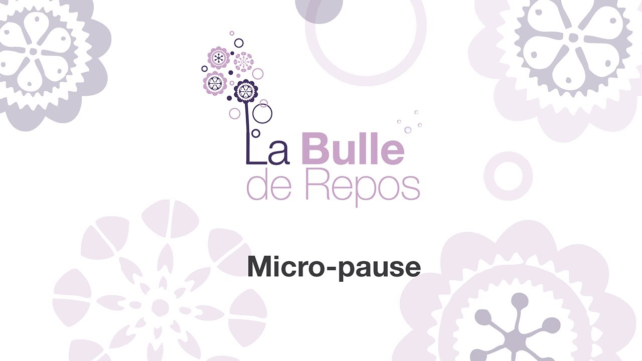La Bulle de Repos - Micro-pause - YouTube