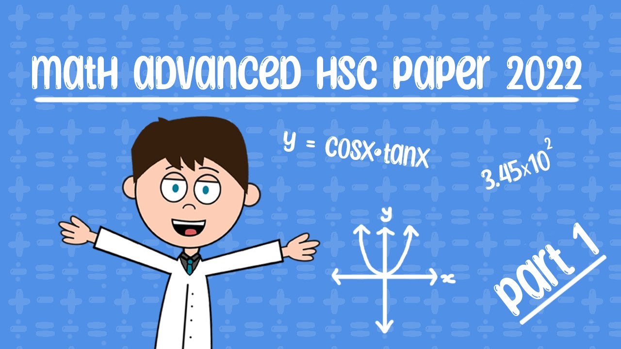 HSC Mathematics Advanced 2022 Walkthrough - Part 1 | Lecture Lane - YouTube