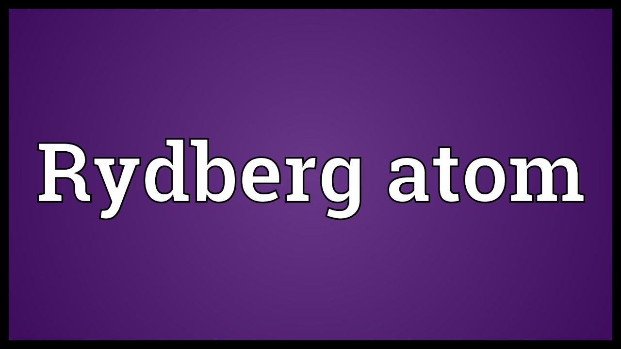 Rydberg atom Meaning - YouTube