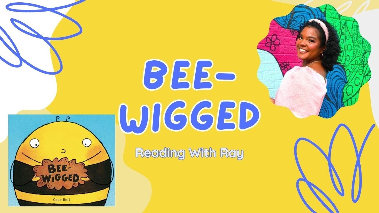 📚Reading with Ray📚: "Bee-Wigged" By: Cece Bell - YouTube