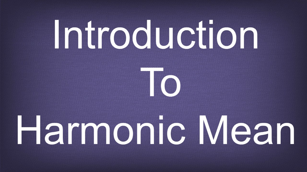 Introduction To Harmonic Mean Progressions Maths Arithmetic YouTube introduction-to-harmonic-mean-progressions-maths-arithmetic-youtube