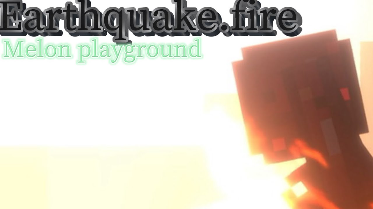 Earthquake.fire/Melon playground short movie - YouTube