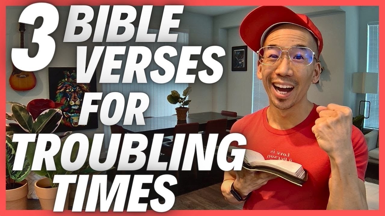3 BIBLE VERSES FOR TROUBLING TIMES - YouTube