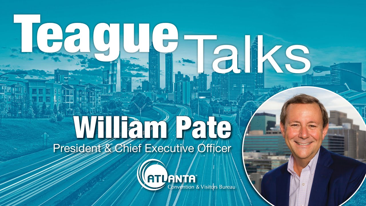 Teague Talks...with William Pate, President & CEO of Atlanta Convention ...