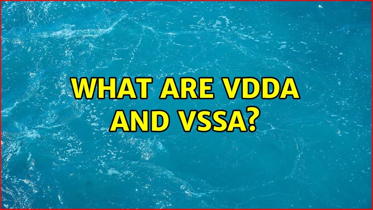 What are VDDA and VSSA? (2 Solutions!!) - YouTube
