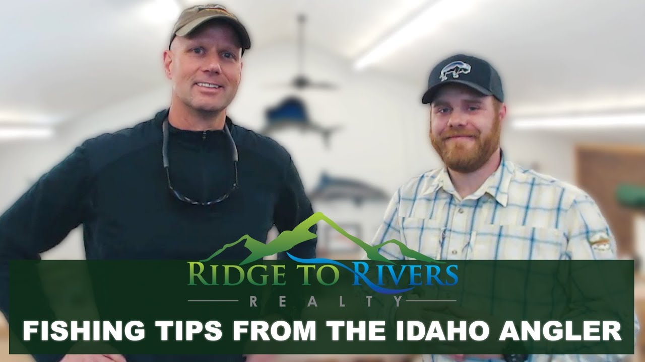 Ridge to River Real Estate | Fishing Tips From the Idaho Angler - YouTube