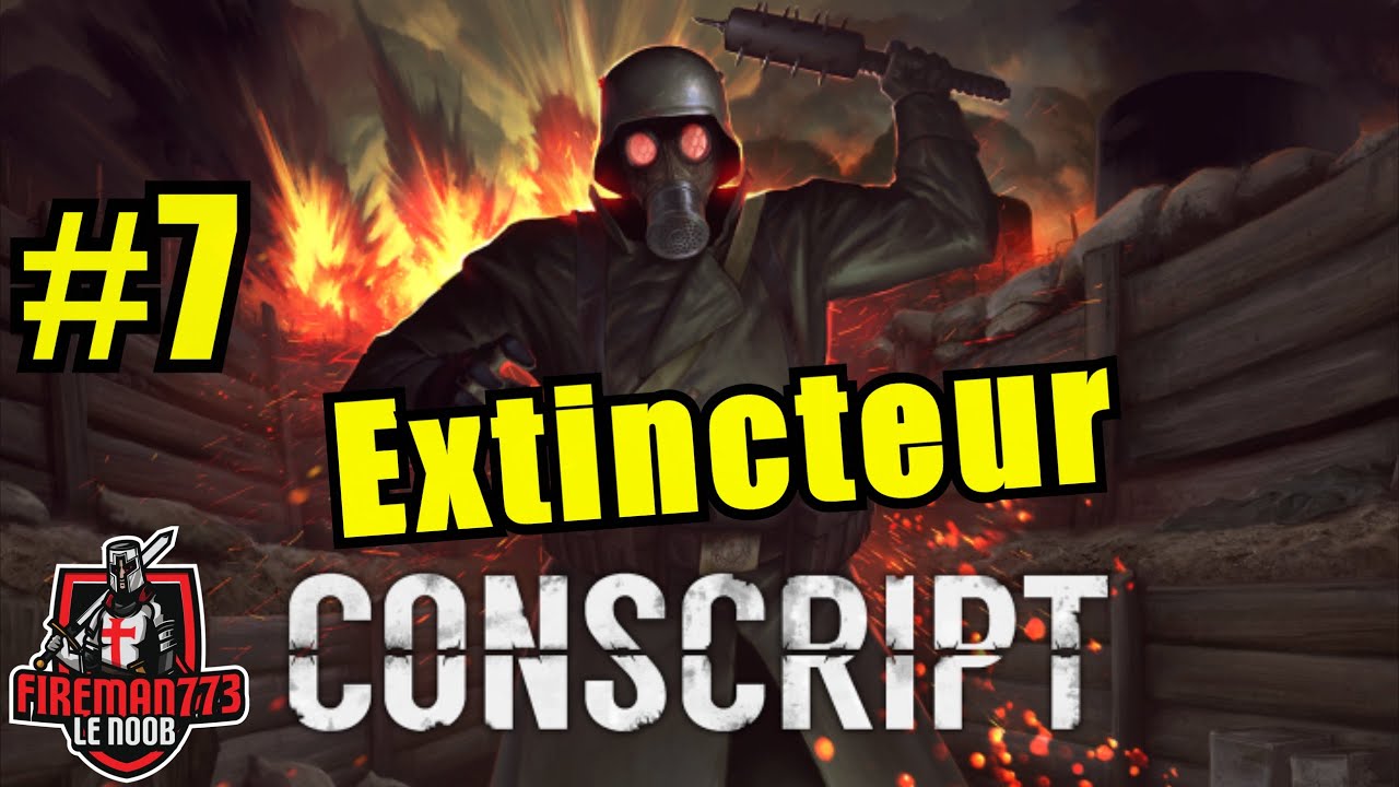 CONSCRIPT #7 - Extincteur - YouTube
