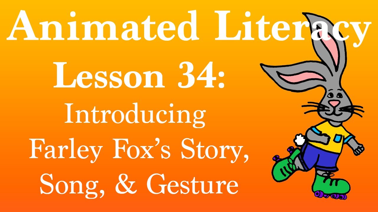 Animated Literacy Lesson 34: Introducing Farley Fox's Story, Song ...