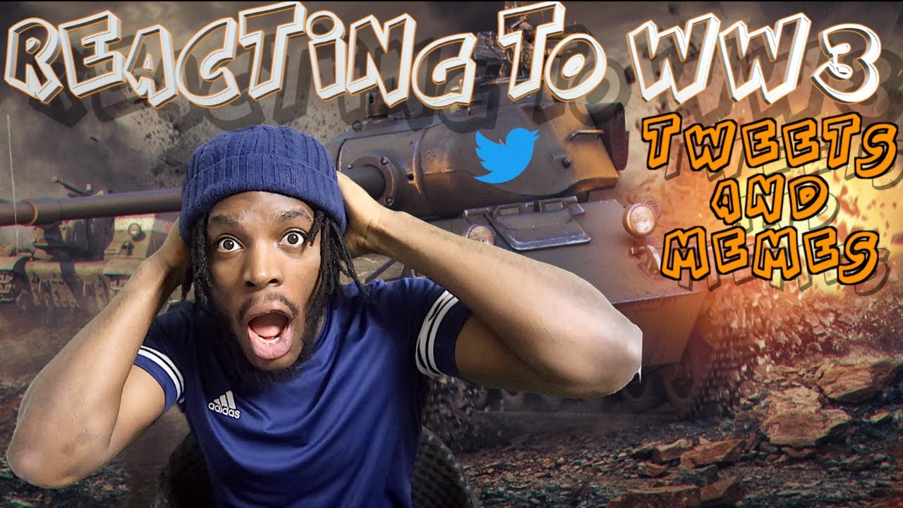 Reacting To World War Three Memes And Tweets ( WWIII WW3 ) - YouTube