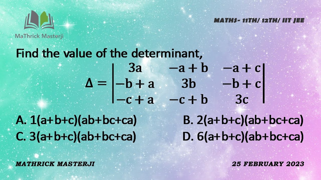 Find The Value Of The Determinant 3a Ab Ac Ba 3b Bc Ca Cb 3c12th Boards Imp