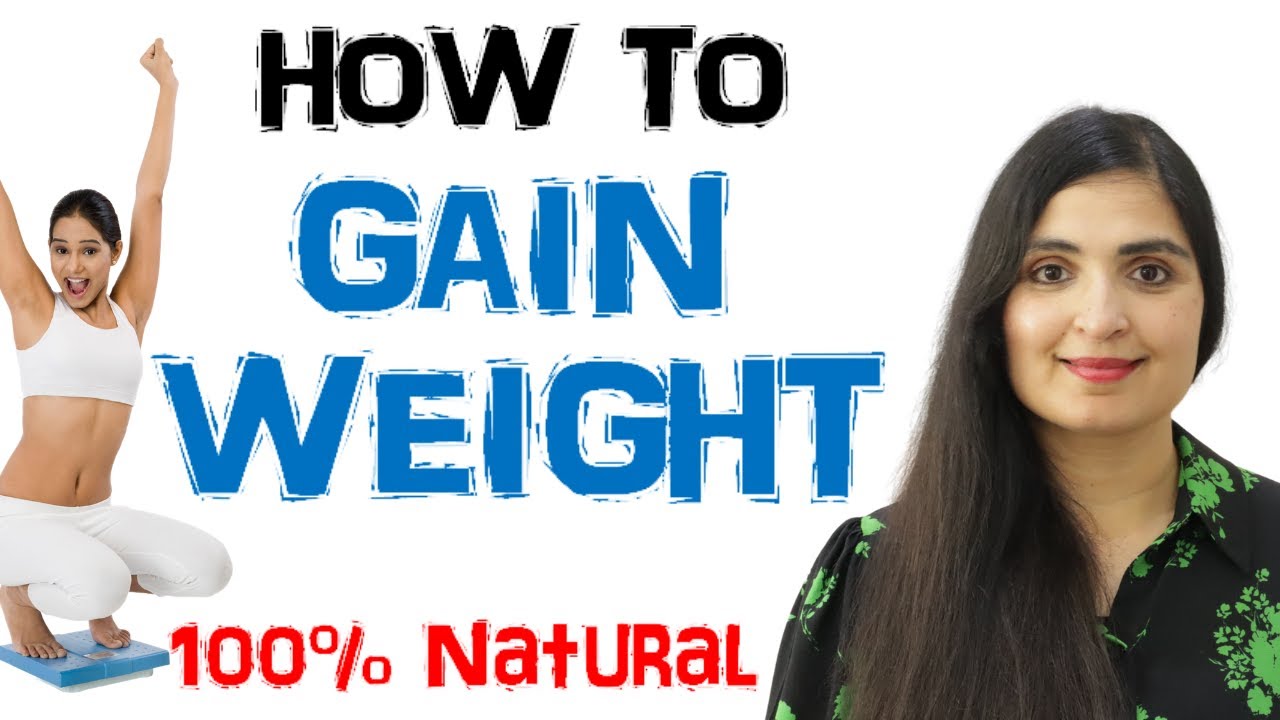 Right Way To GAIN WEIGHT Fast / Gain Weight In 2 Weeks / Nutrition Tips ...