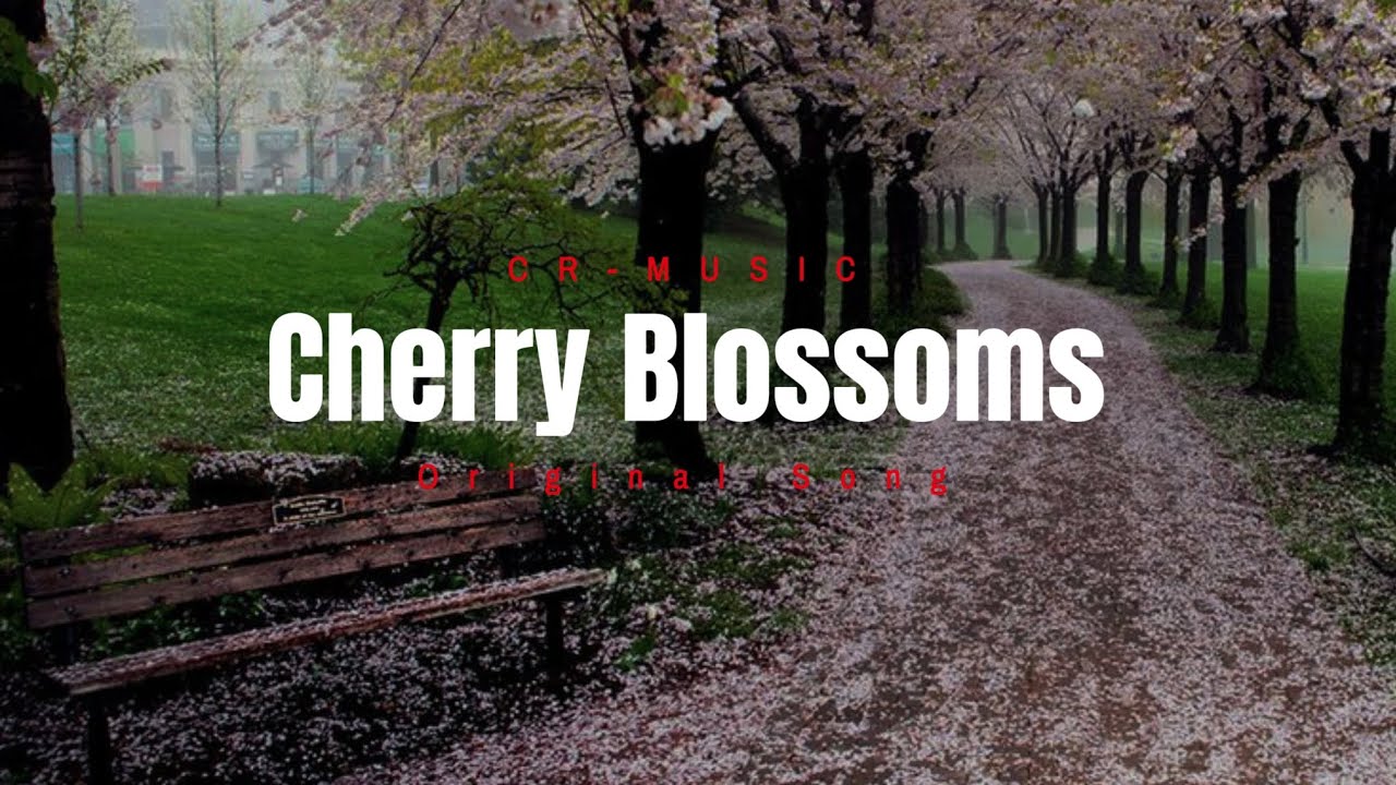 Cherry Blossoms- Original Song. (CR-MUSIC) - YouTube