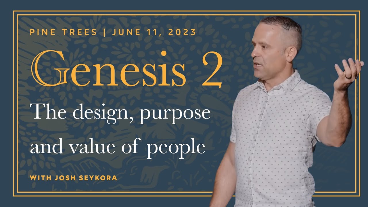 "The Design, Purpose, and Value of People" with Josh Seykora - YouTube