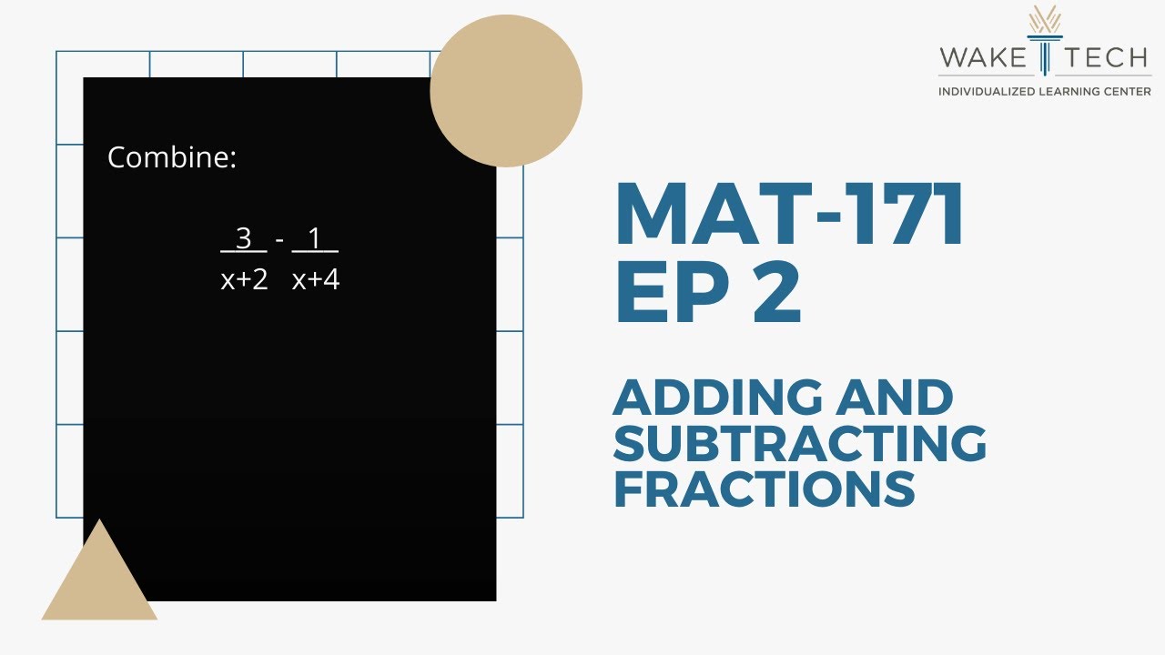 MAT 171 EP 2 Adding and Subtracting Fractions - YouTube