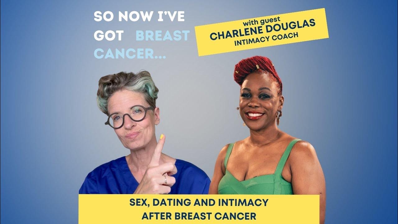 Sex Dating And Intimacy After Breast Cancer Watch Now Youtube