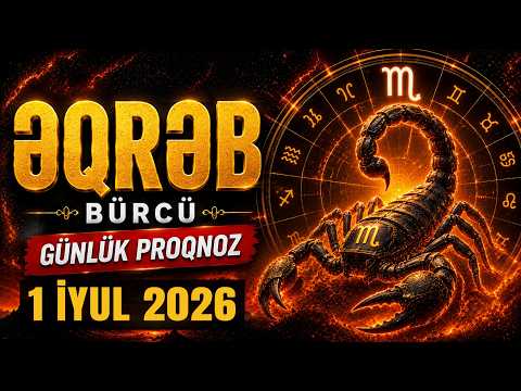 Əqrəb bürcü 1 İyul 2026 - Gündəlik Bürclər