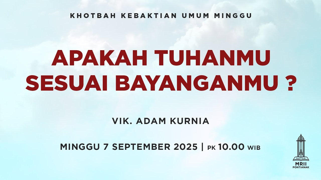 APAKAH TUHANMU SESUAI BAYANGANMU? - Vik. Adam Kurnia - KU - 7 September ...