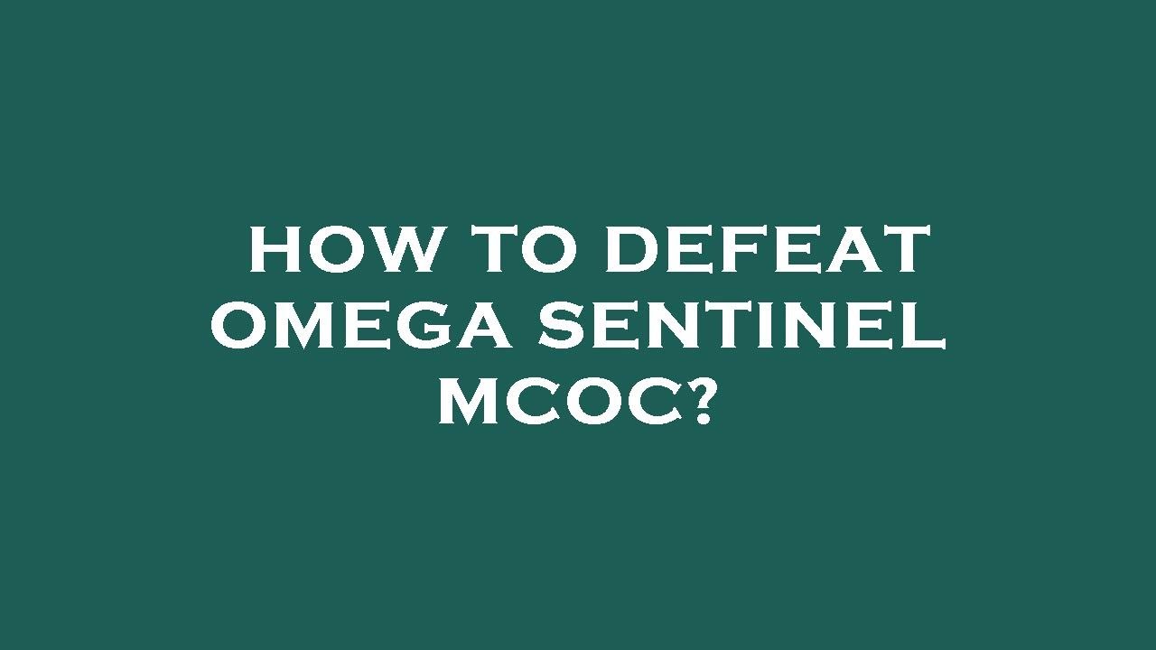 How to defeat omega sentinel mcoc? - YouTube