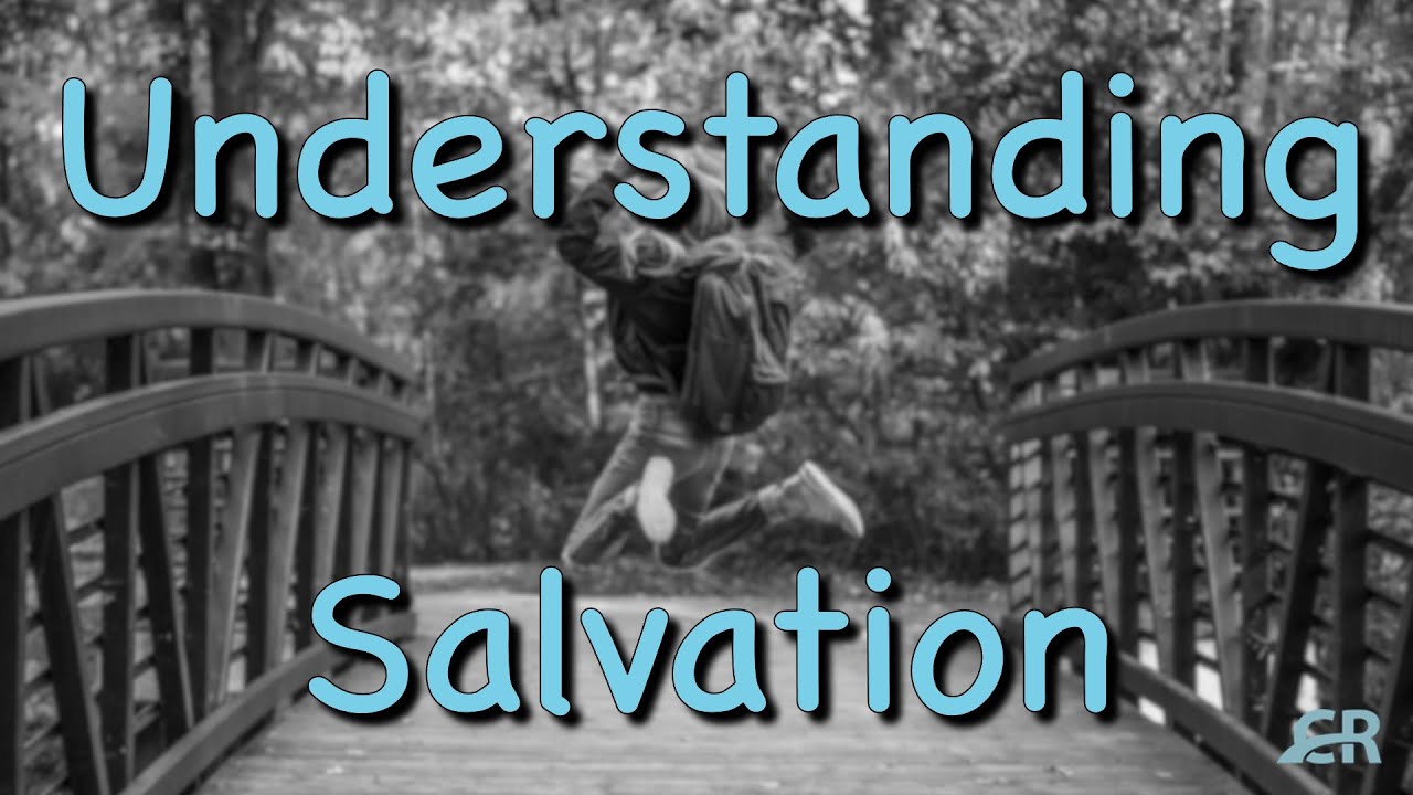 Understanding Salvation (Roger Shouse) - YouTube