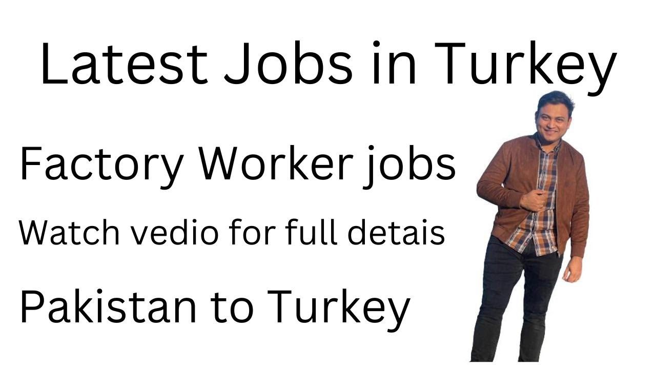 Latest jobs in Turkey?? Factory worker jobs in Turkey - YouTube