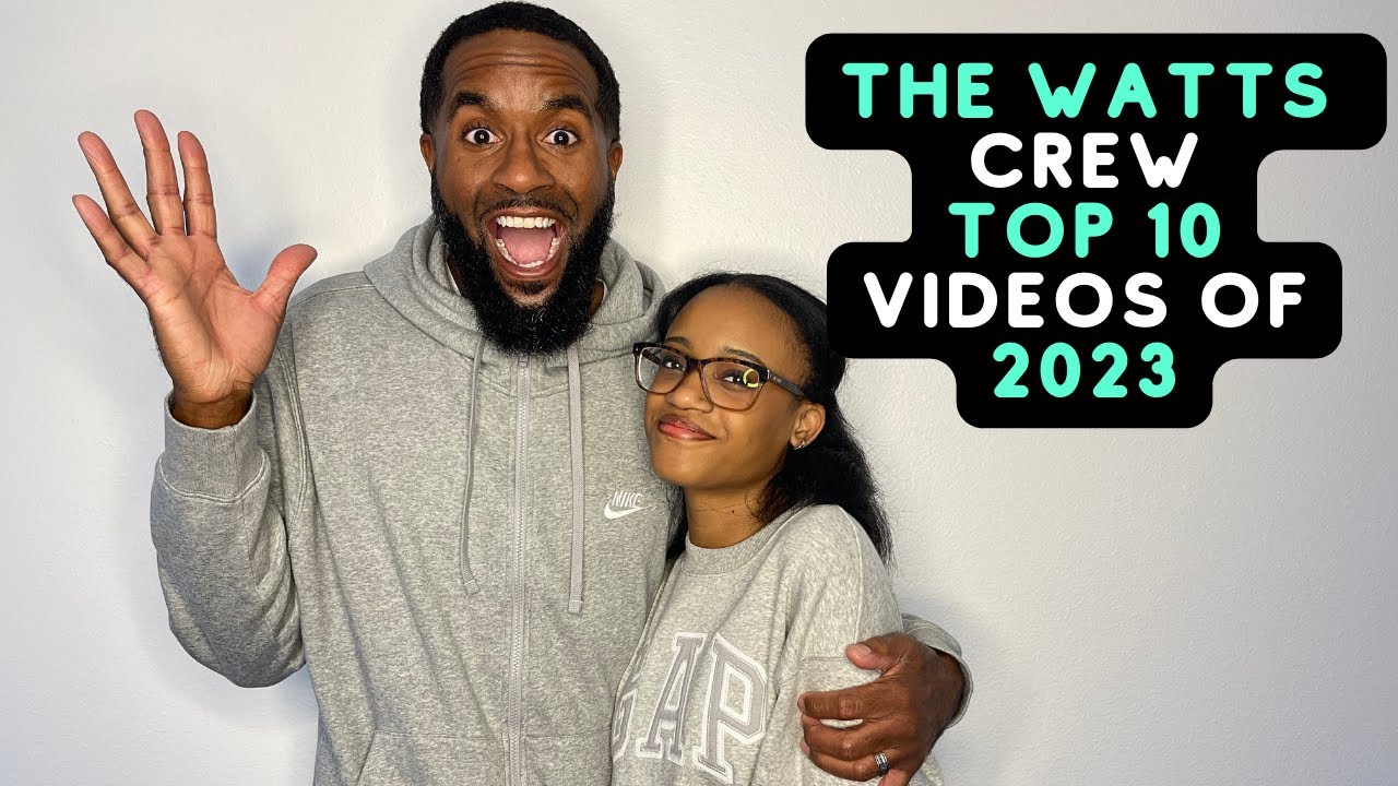 Watts Crew Top 10 Videos Of 2023 - YouTube