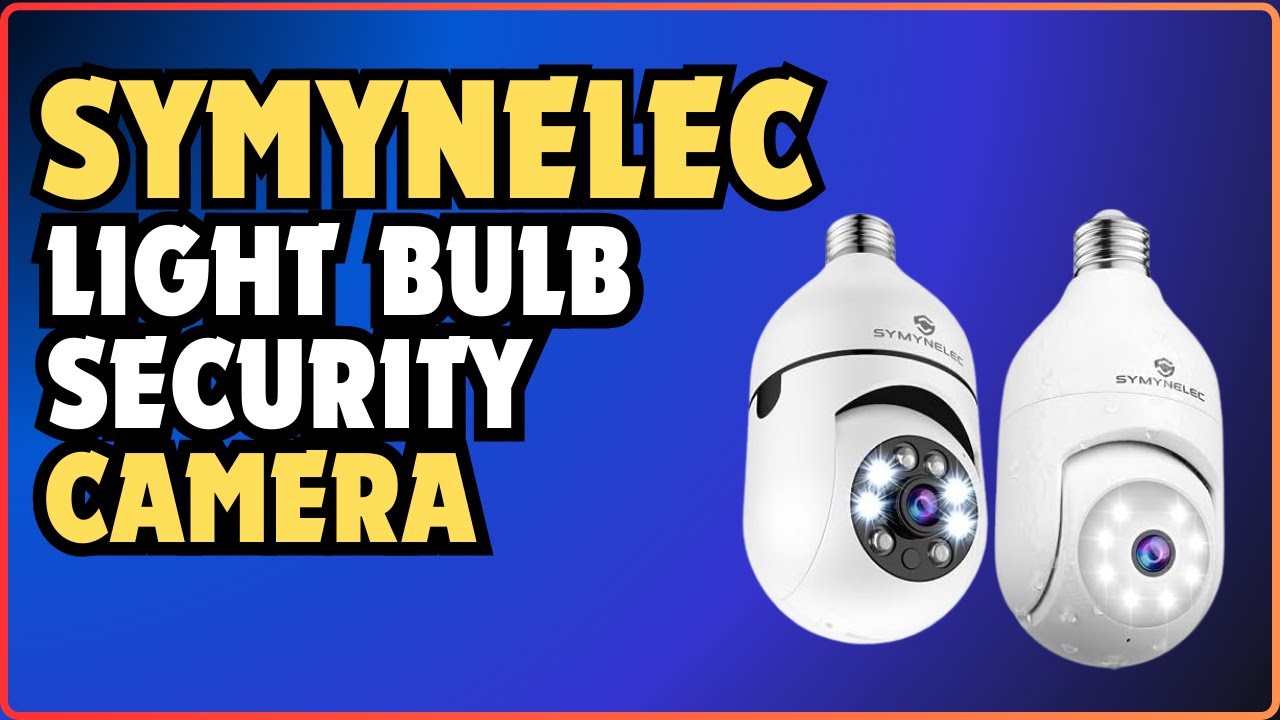 SYMYNELEC Light Bulb Security Camera | Best For Outdoor - YouTube