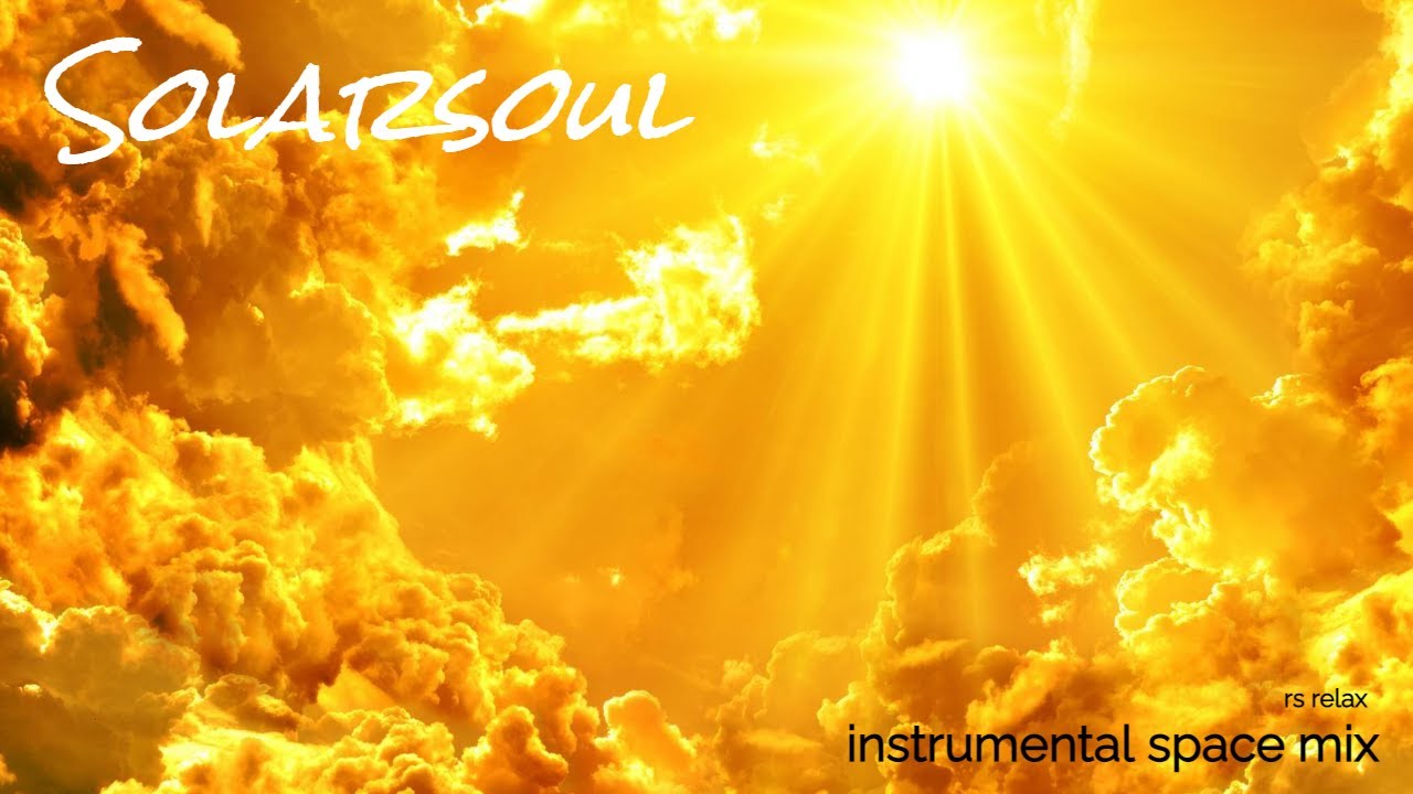 Solarsoul (instrumental rs relax space mix) - YouTube