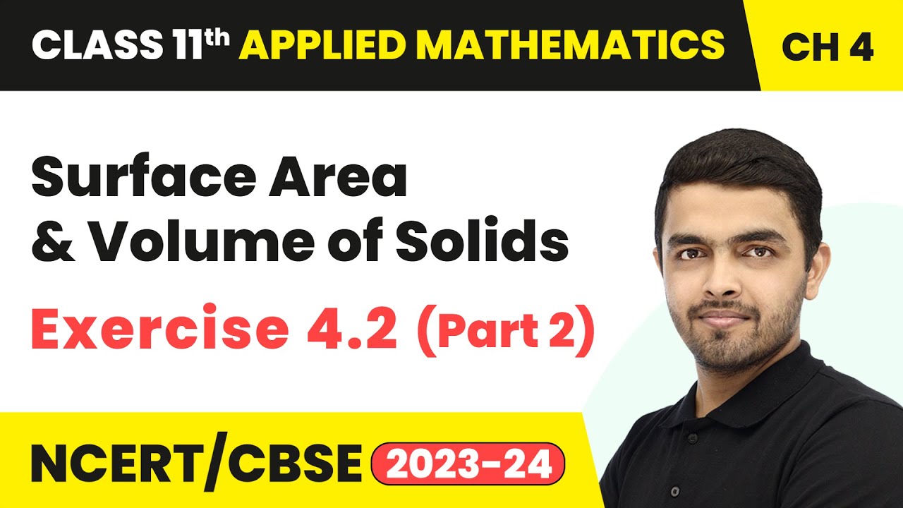 Surface Area & Volume of Solids - Mensuration Exercise 4.2(Part 2 ...