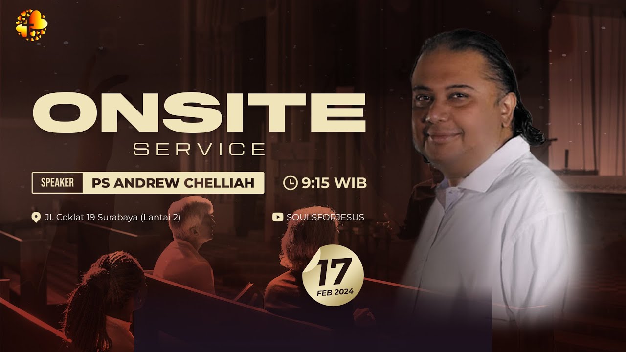 Onsite service sabtu, 17 Februari 2024 by PS. ANDREW CHELLIAH - YouTube