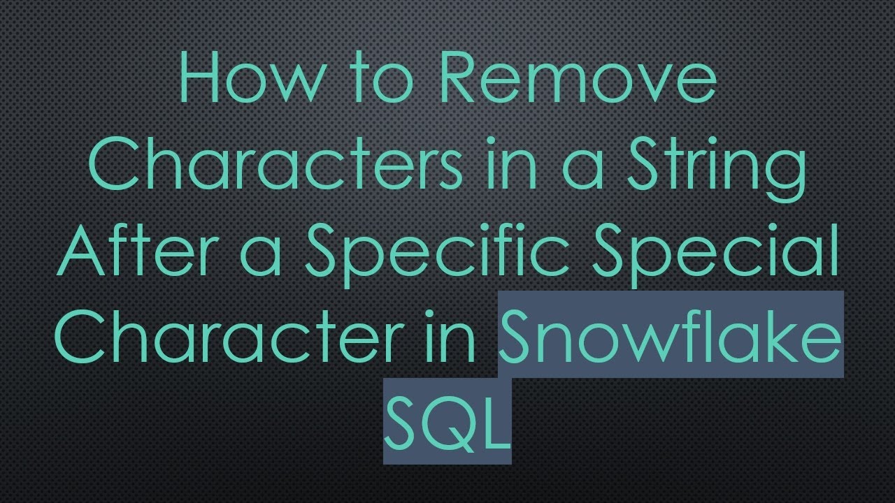 How to Remove Characters in a String After a Specific Special Character in Snowflake SQL - YouTube
