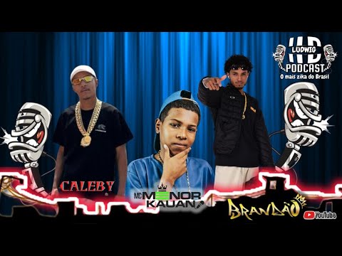Mc Caleby - Mc Menor kauan - Brandão - #podcast #hdludwig #33 - YouTube