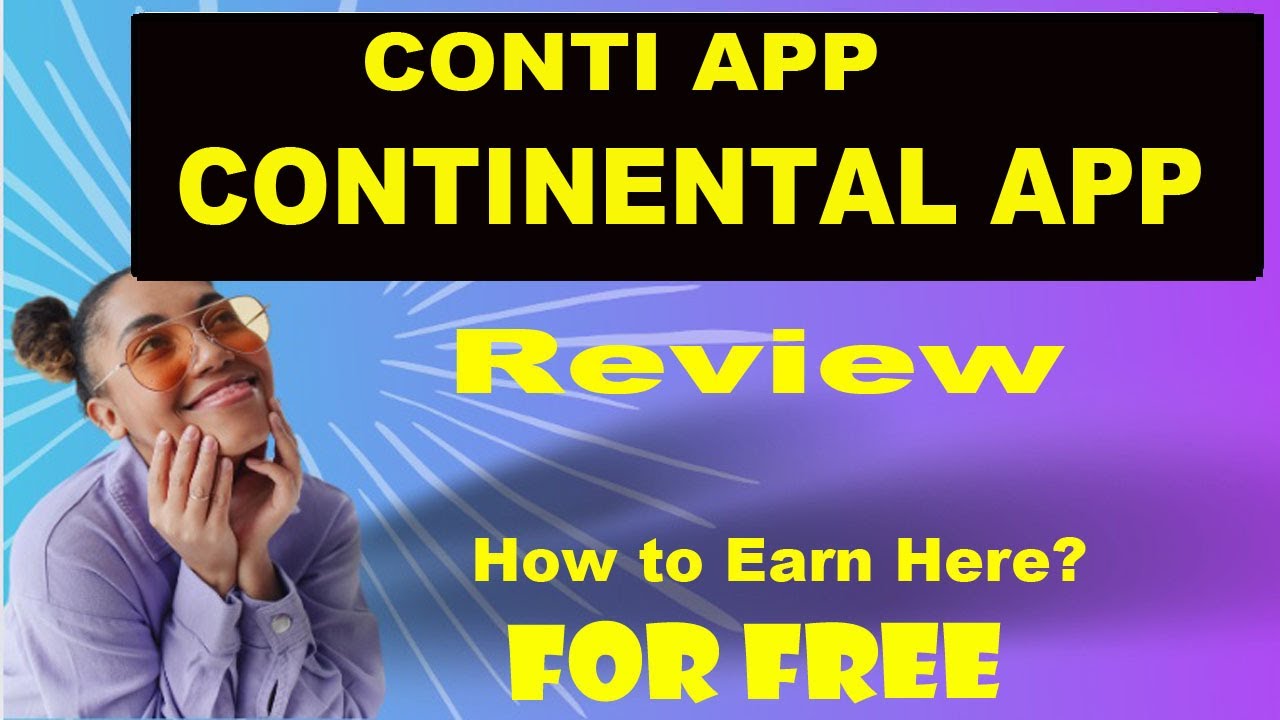 CONTI | CONTI APP | CONTINENTAL | CONTINENTAL APP | CONTI REVIEW ...