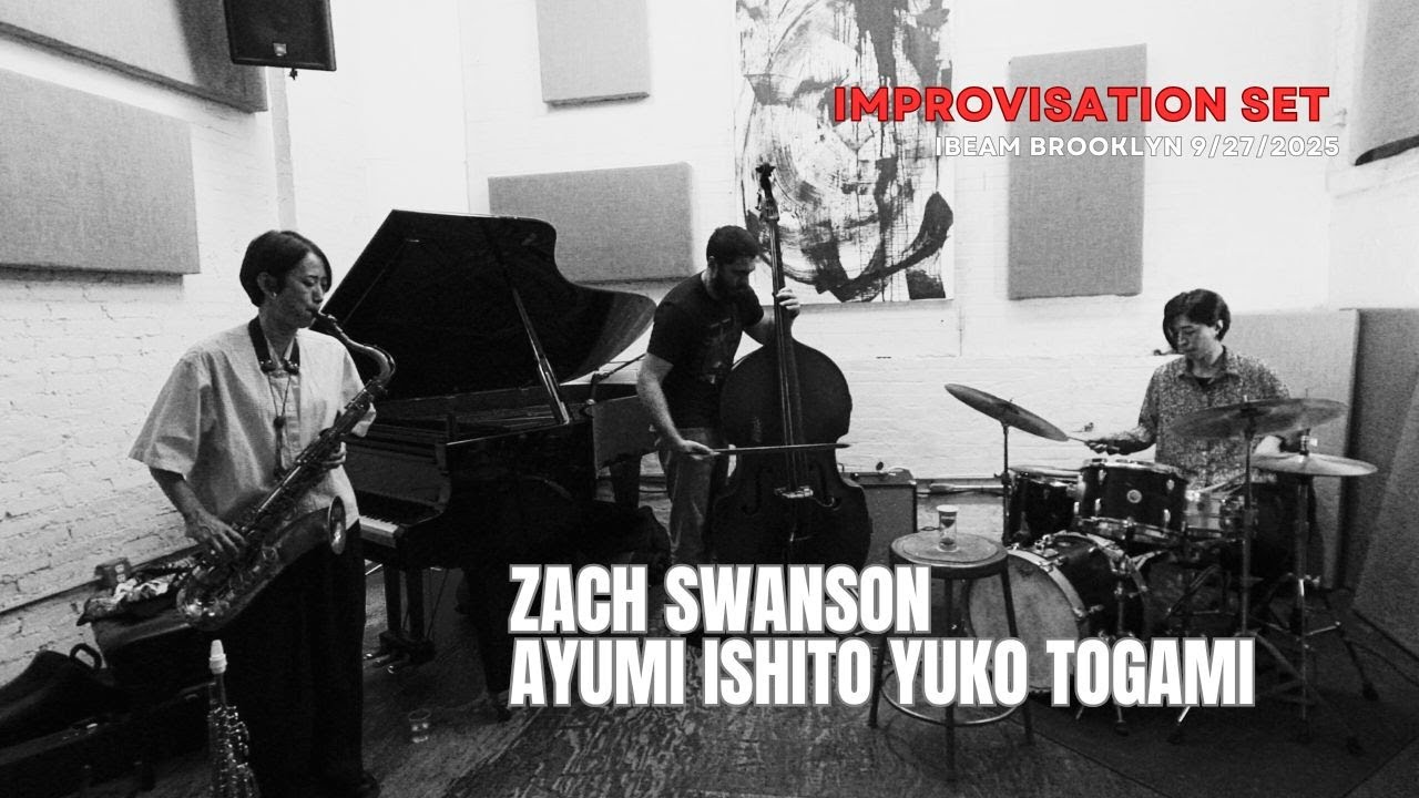 Zach Swanson (Bass) Ayumi Ishito (Tenor Sax) Yuko Togami (Drums) 9/27 ...