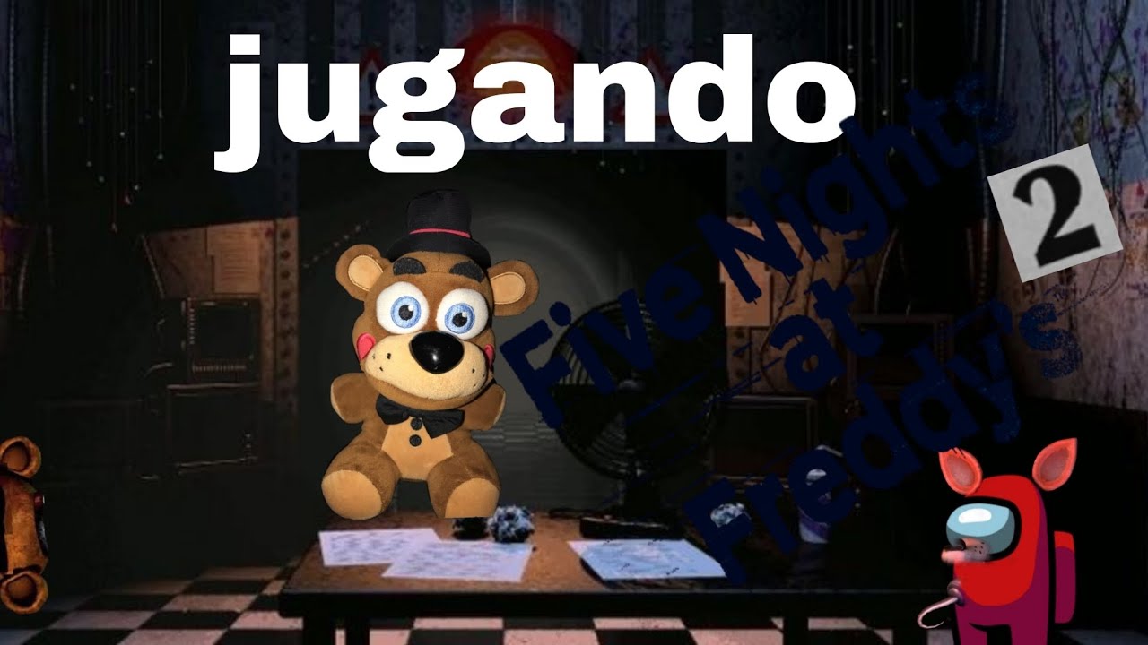 jugando fhaf 2 (perdi) - YouTube