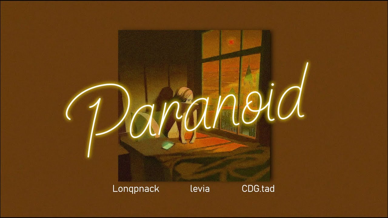 Paranoid - levia, Lonqpnack, CDG.tad | Official Lyrics Video - YouTube