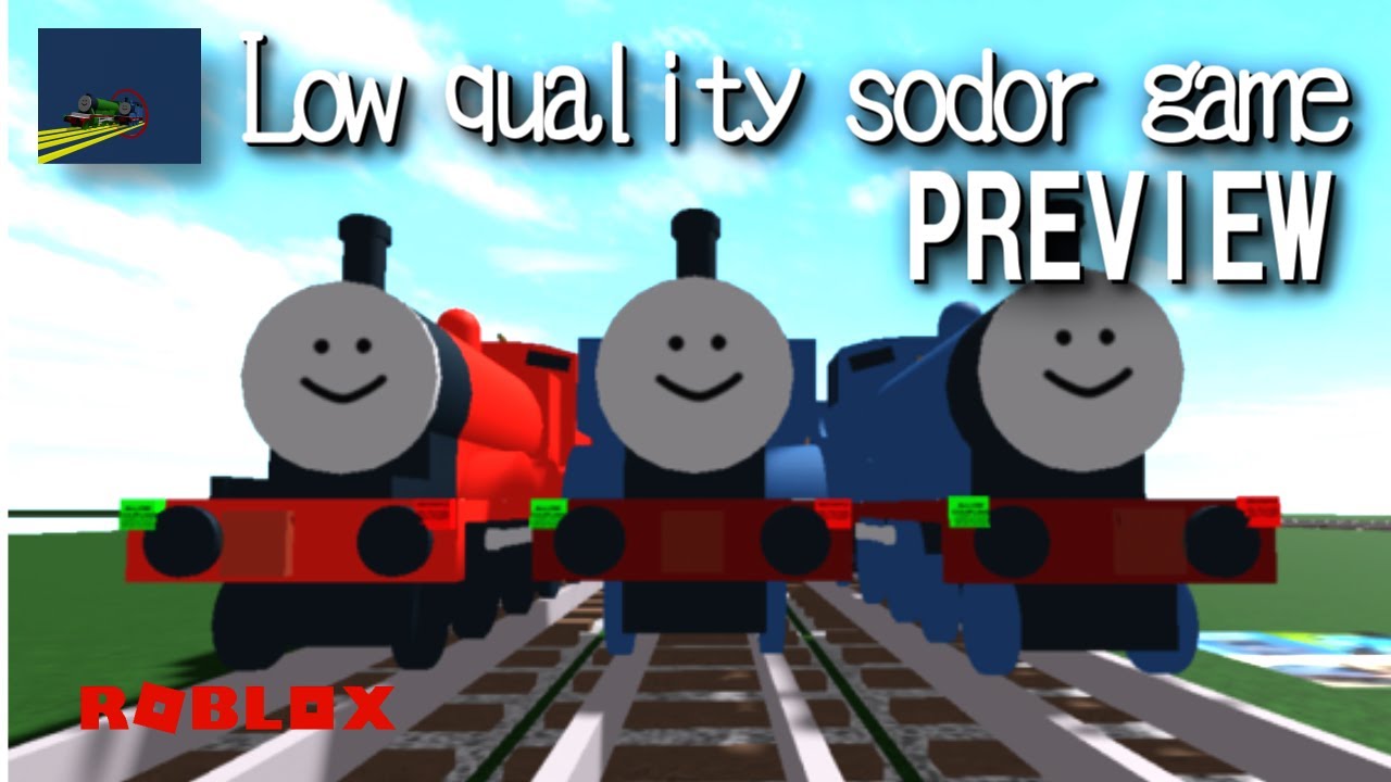 Low quality sodor game Preview!(ROBLOX) - YouTube