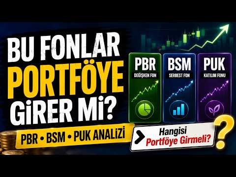 Bu Fonlar Portföye Girer mi? PBR, BSM, PUK Fon Analizi