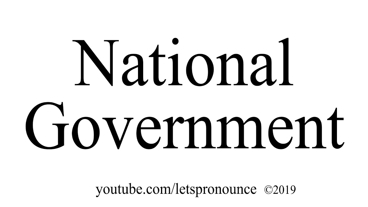 How To Pronounce National Government YouTube how-to-pronounce-national-government-youtube