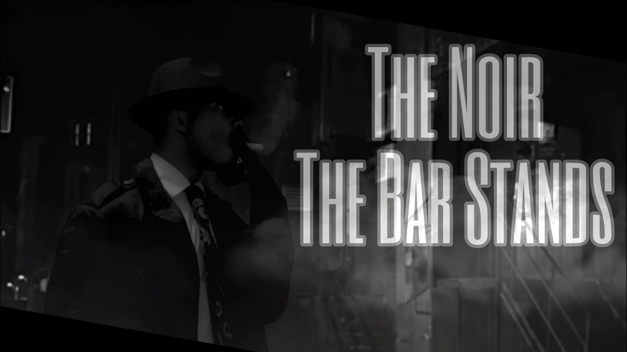 Preview/The Noir: The Bar Stands - YouTube