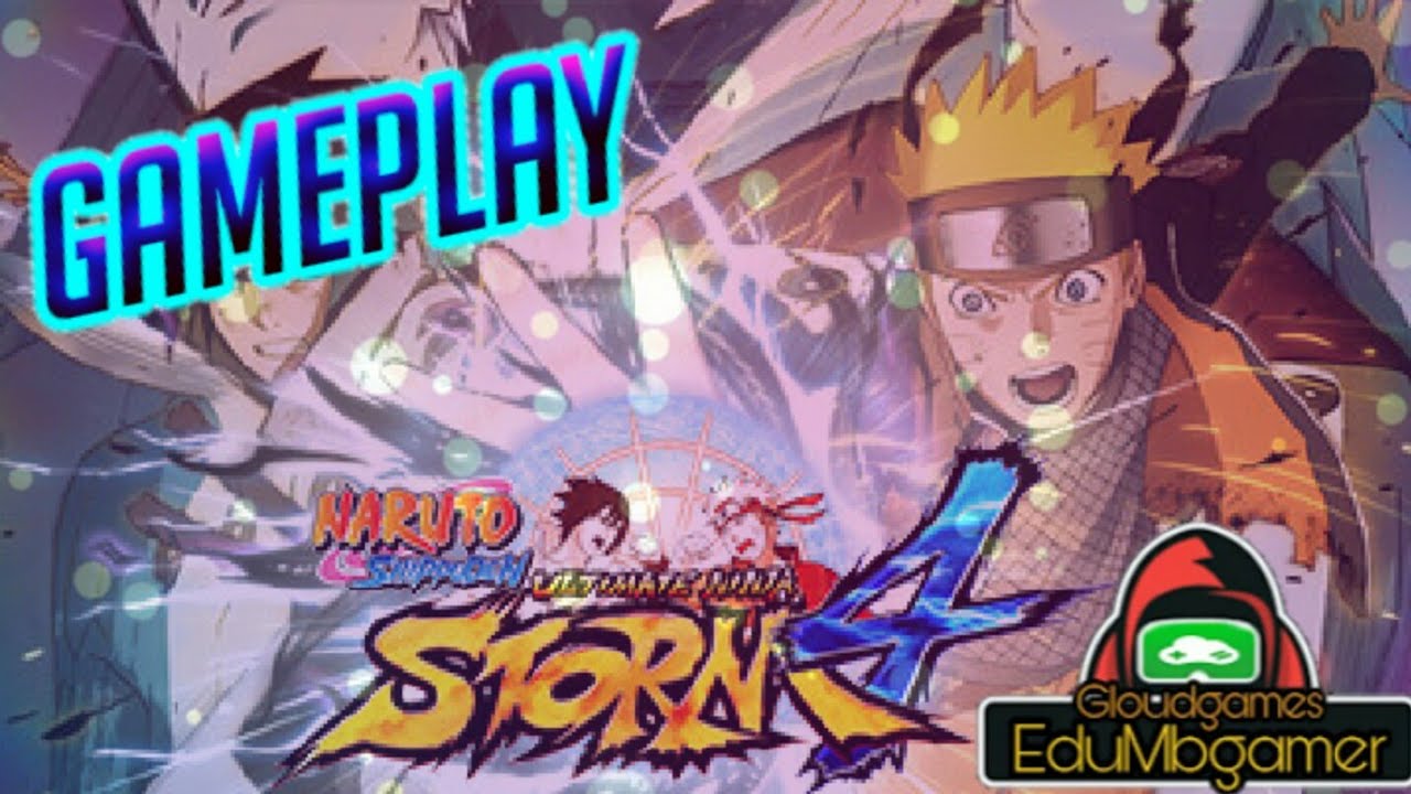 Gameplay Naruto Shippuden Ultimate Ninja Storm 4 android - YouTube