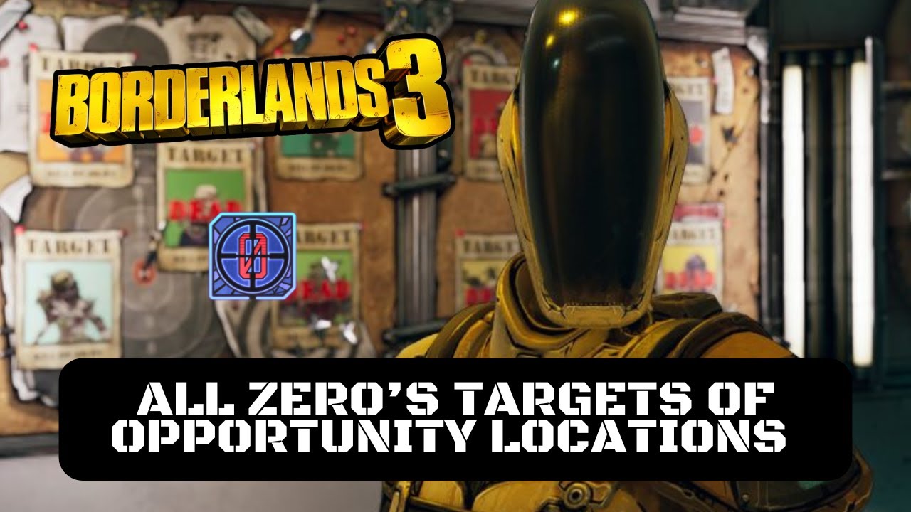 Borderlands 3 - All Zero’s Targets of Opportunity Locations (Complete ...