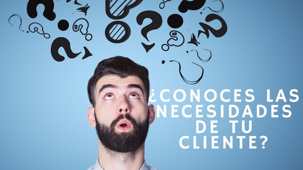 170. 5 Preguntas para identificar las necesidades de tu cliente. - YouTube