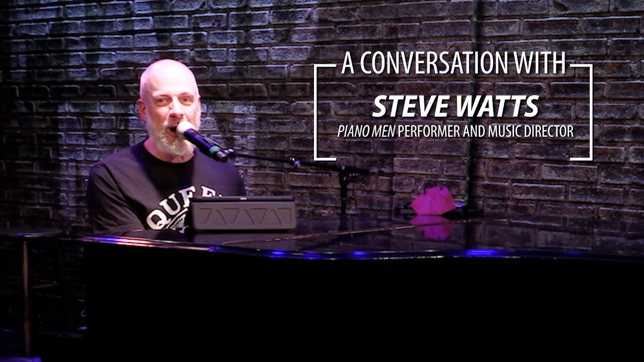 A Conversation with Steve Watts | "Piano Men 2" - YouTube