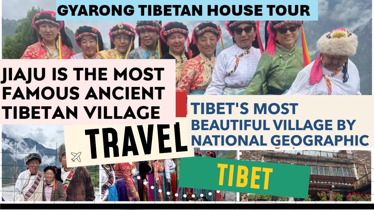 JIAJU || TIBET'S MOST BEAUTIFUL VILLAGE BY NATIONAL GEOGRAPHIC ...