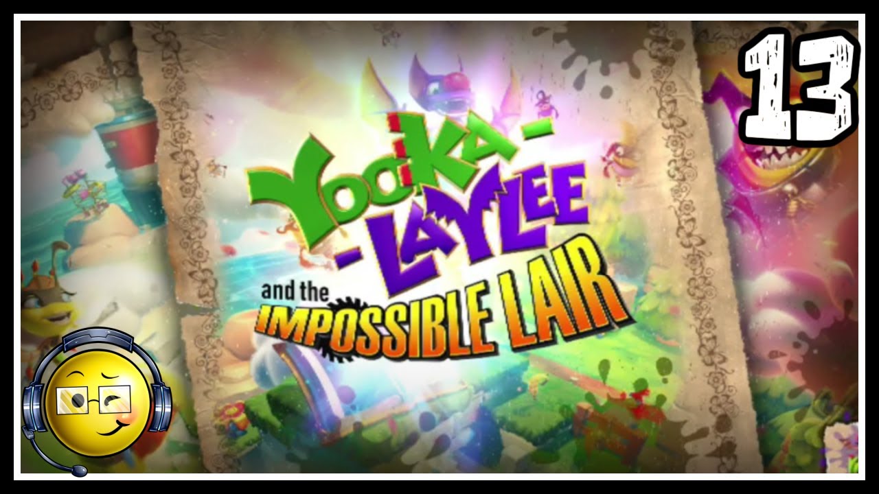 Yooka- Laylee and the Impossible Lair: Session 13 - YouTube