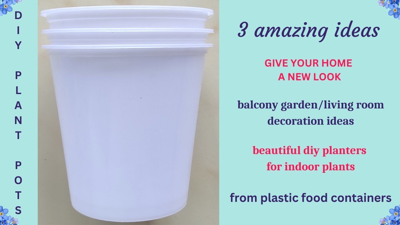3 Beautiful DIY Planter Pots From Plastic Containers | Balcony Garden ...