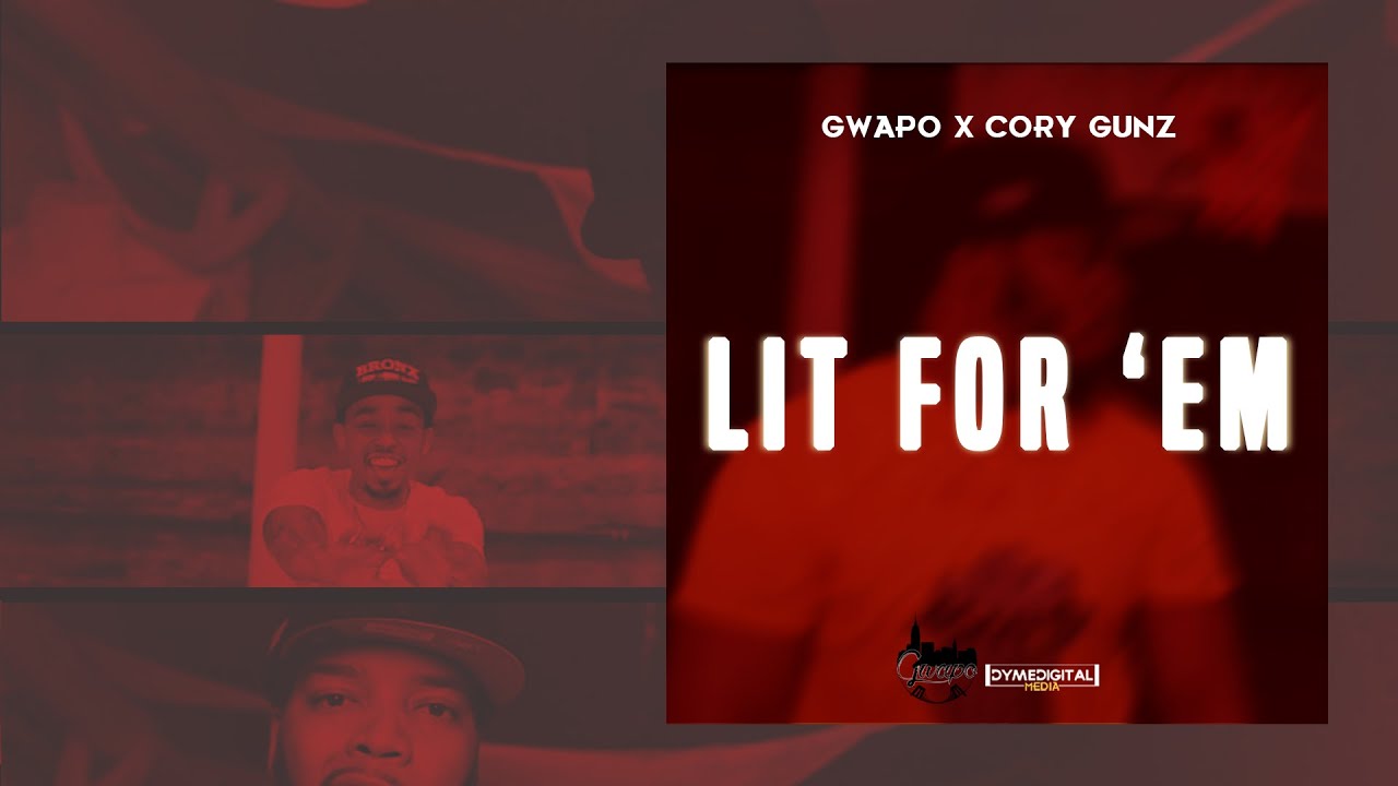 Gwapo x Cory Gunz "Lit For 'Em" (OFFICIAL MUSIC VIDEO) - YouTube