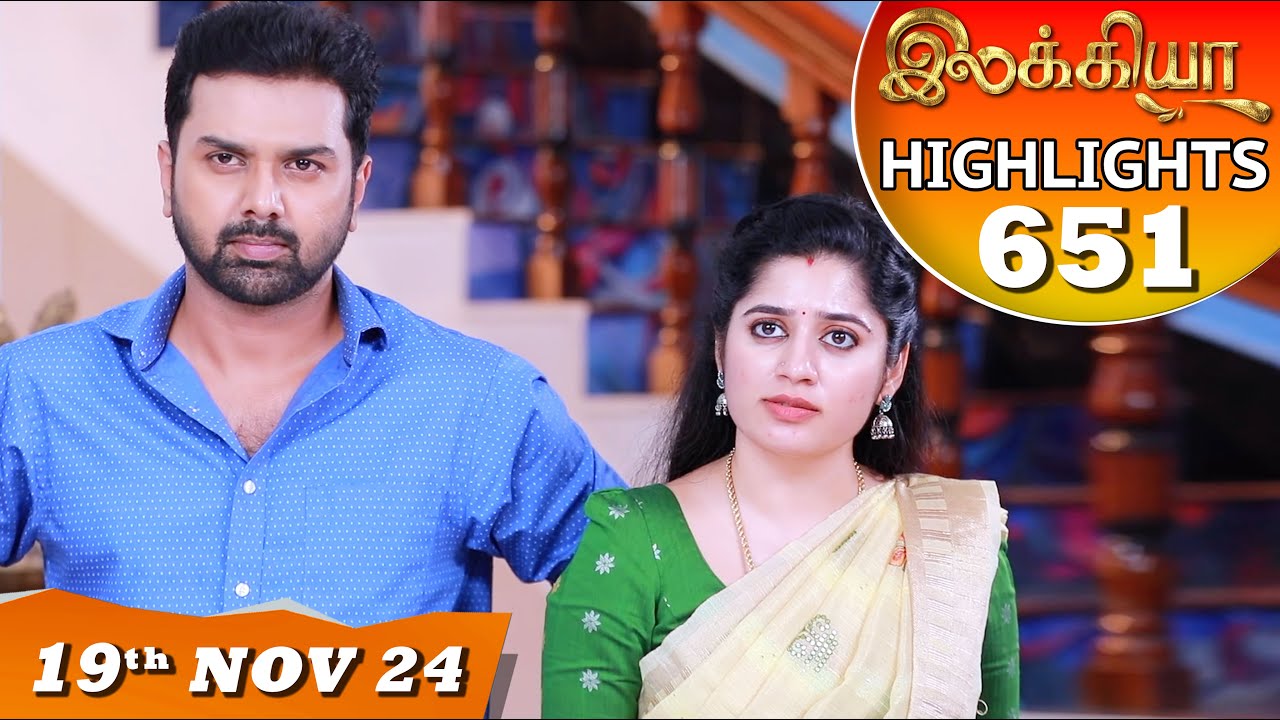 Ilakkiya Serial | EP 651 Highlights | 19th Nov 2024 | Shambhavy ...