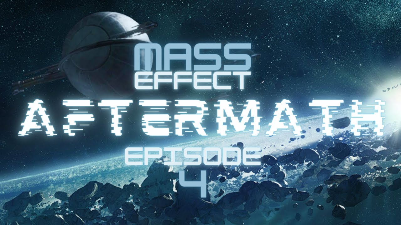 Mass Effect AFTERMATH Episode 4 | A D&D Space Opera Maxiseries - YouTube